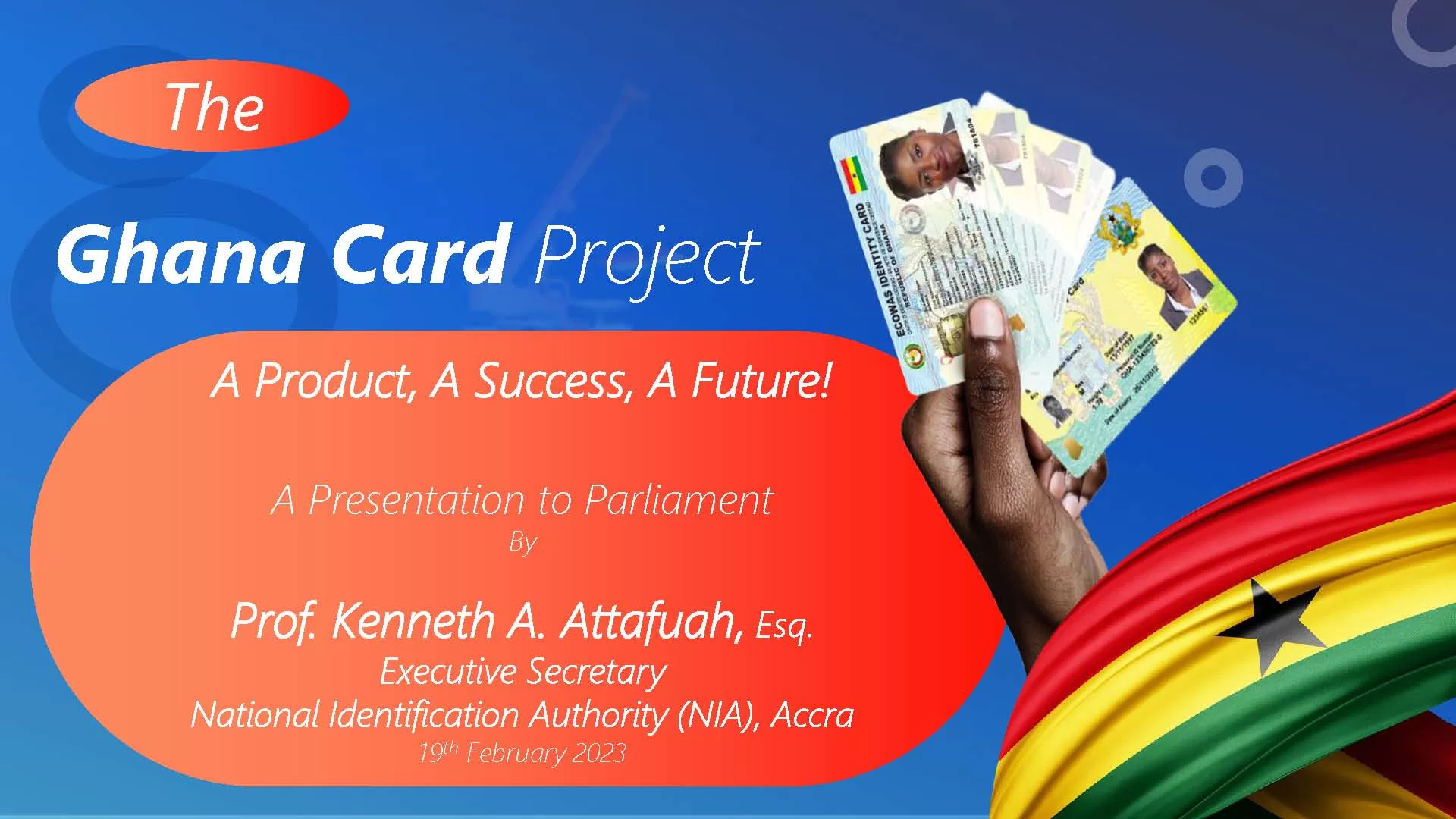 The Ghana Card Project, Presentation to Parliament - Theinsightnews